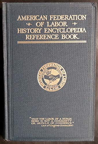 American Federation of Labor: History, Encyclopedia Reference Book ...