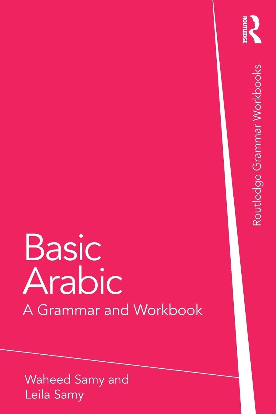 Basic Arabic: A Grammar and Workbook (Routledge Grammar Workbooks ...