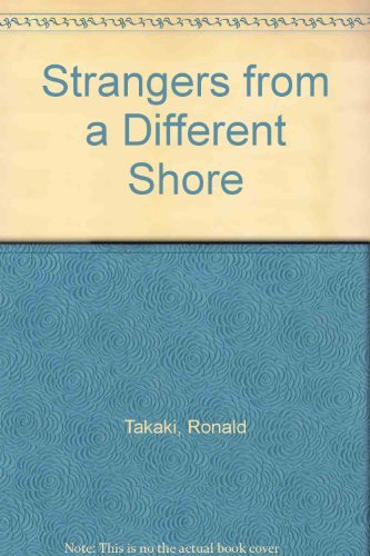 Amazon.com: Strangers from a Different Shore: Ronald Takaki: Books