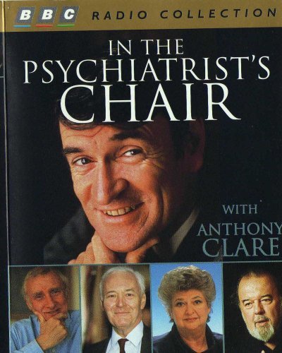 In The Psychiatrist's Chair: Amazon.co.uk: Anthony Clare: Books