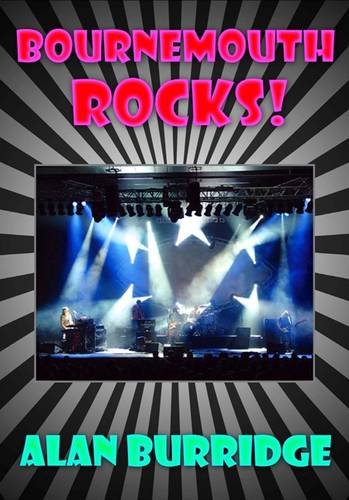 Bournemouth Rocks!: A Brief History of Rock Music in Bournemouth ...