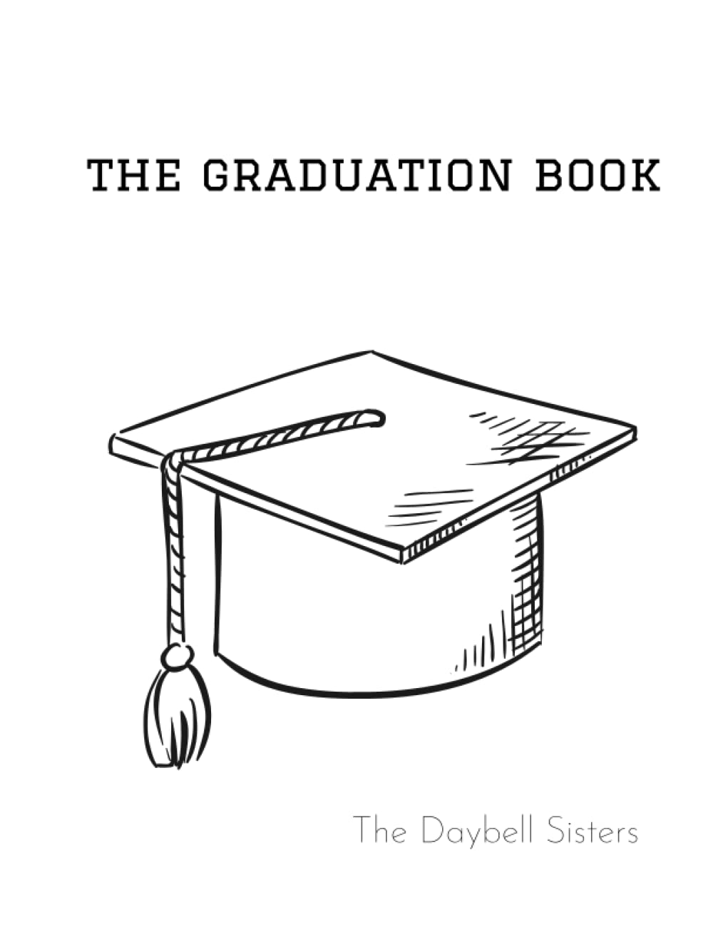 The Graduation Book: Sisters, The Daybell: 9798987835500: Amazon.com: Books