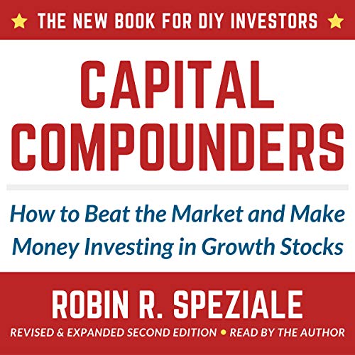 Amazon.com: Capital Compounders: How to Beat the Market and Make Money Investing in Growth ...