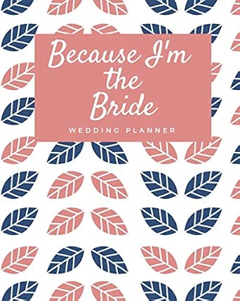 Because I'm The Bride: Wedding Planner: The Ultimate Planning and ...