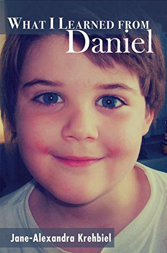 What I Learned from Daniel - Kindle edition by Krehbiel, Jane-Alexandra ...