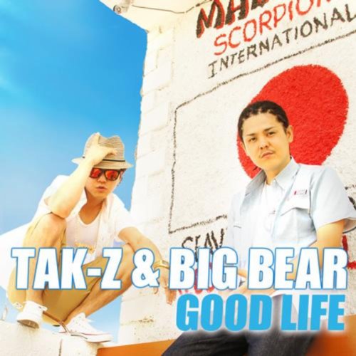 Amazon.com: GOOD LIFE : TAK-Z&BIG BEAR: Digital Music