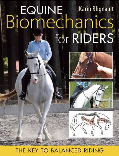 Equine Biomechanics for Riding: The Key to Balanced Riding: Blignault ...
