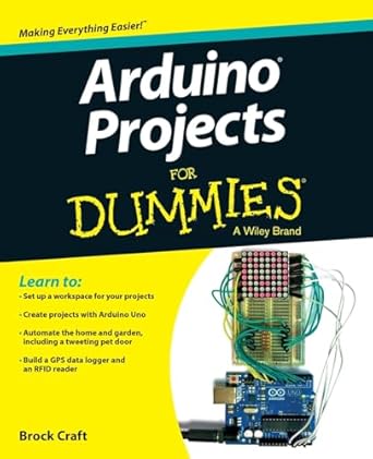 Arduino Projects For Dummies: Craft, Brock: 9781118551479: Books ...