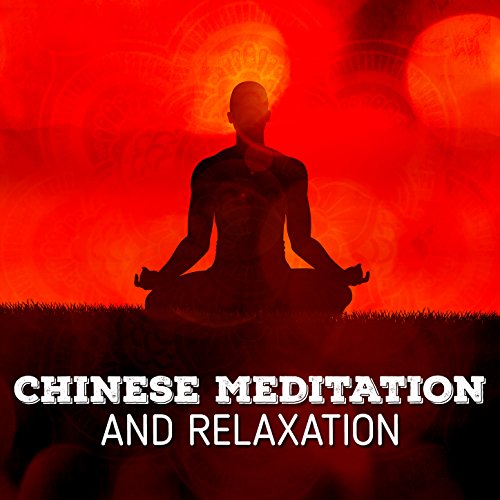 Play Chinese Meditation and Relaxation by Chinese Relaxation and ...