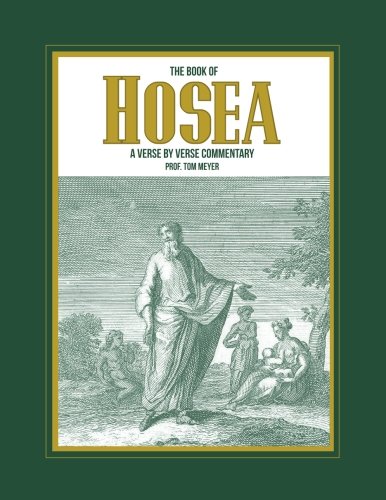 The book of Hosea: A verse by verse commentary: Meyer, Tom ...