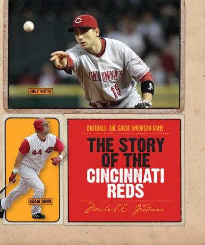 The Story of the Cincinnati Reds (Baseball: The Great American Game ...