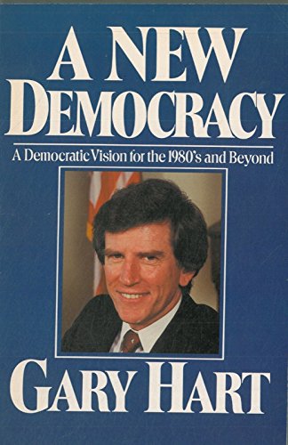 a New Democracy: Gary Hart: Amazon.com: Books