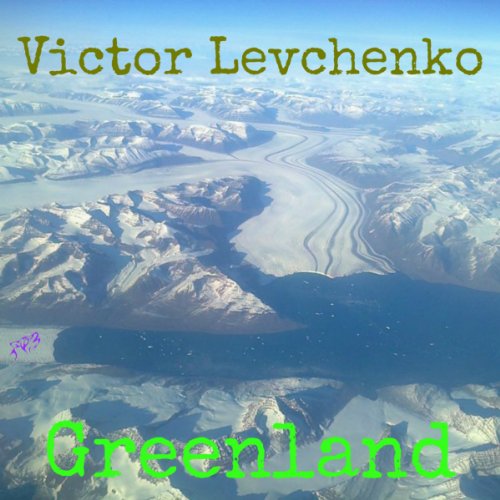 Amazon.com: Greenland : Victor Levchenko: Digital Music