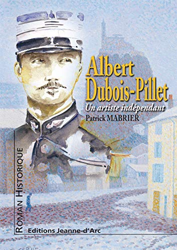 Albert Dubois-Pillet, Un artiste... by MABRIER, Patrick