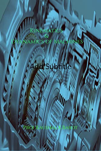 Amazon.com: Kinematics & Dynamics of Machine eBook : Prof.kaushal K ...