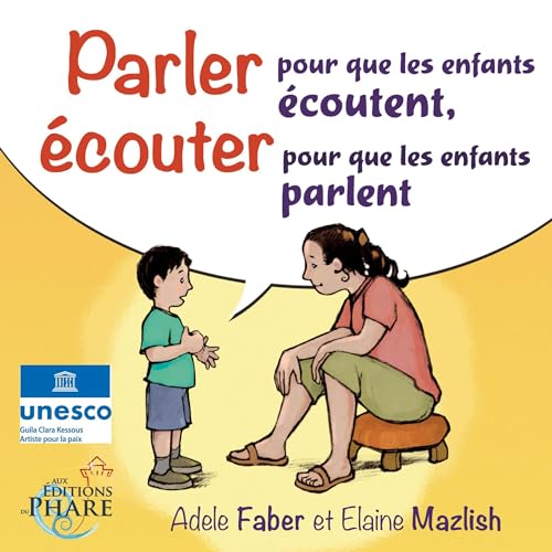 Parler pour que les enfants écoutent, écouter pour que les enfants ...