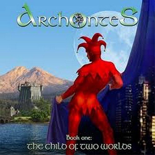 ARCHONTES - Book One: The Child Of Two Worlds - Amazon.com Music