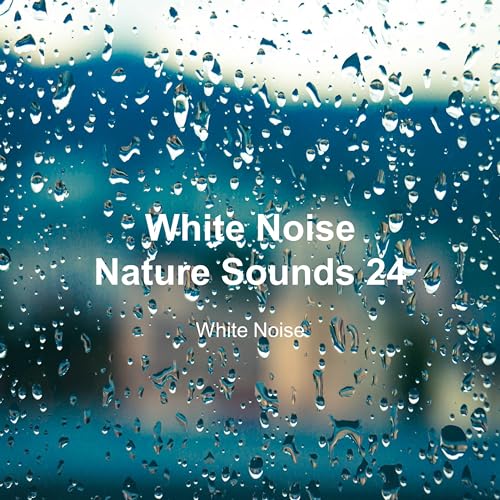 Amazon.co.jp: White Noise 24 (Rain Sounds, Bonfire Sound, Baby Sleep ...