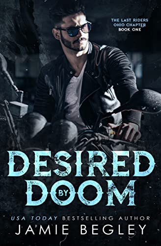 Desired by Doom (The Last Riders, Ohio Chapter Book 1) eBook : Begley, Jamie : Amazon.ca: Kindle ...