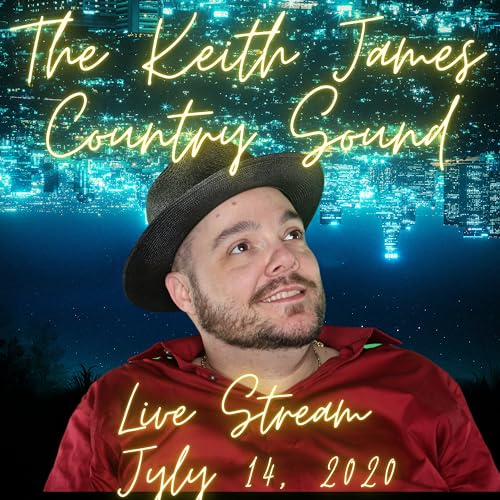 Amazon MusicでThe Keith James Country SoundのLive Stream July 14, 2020を再生する