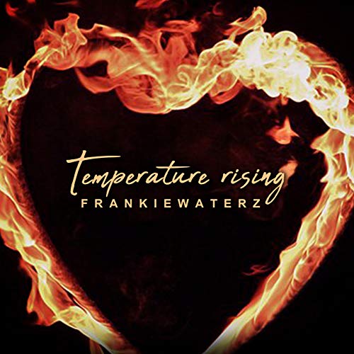 Play Temperature Rising by Frankie Waterz on Amazon Music
