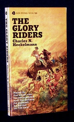 The Glory Riders: CHARLES N. HECKELMANN: Amazon.com: Books