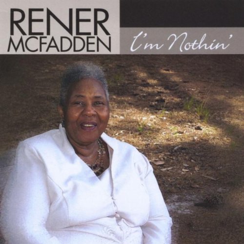 Play "I'm Nothin" by Rener Mae Mcfadden on Amazon Music