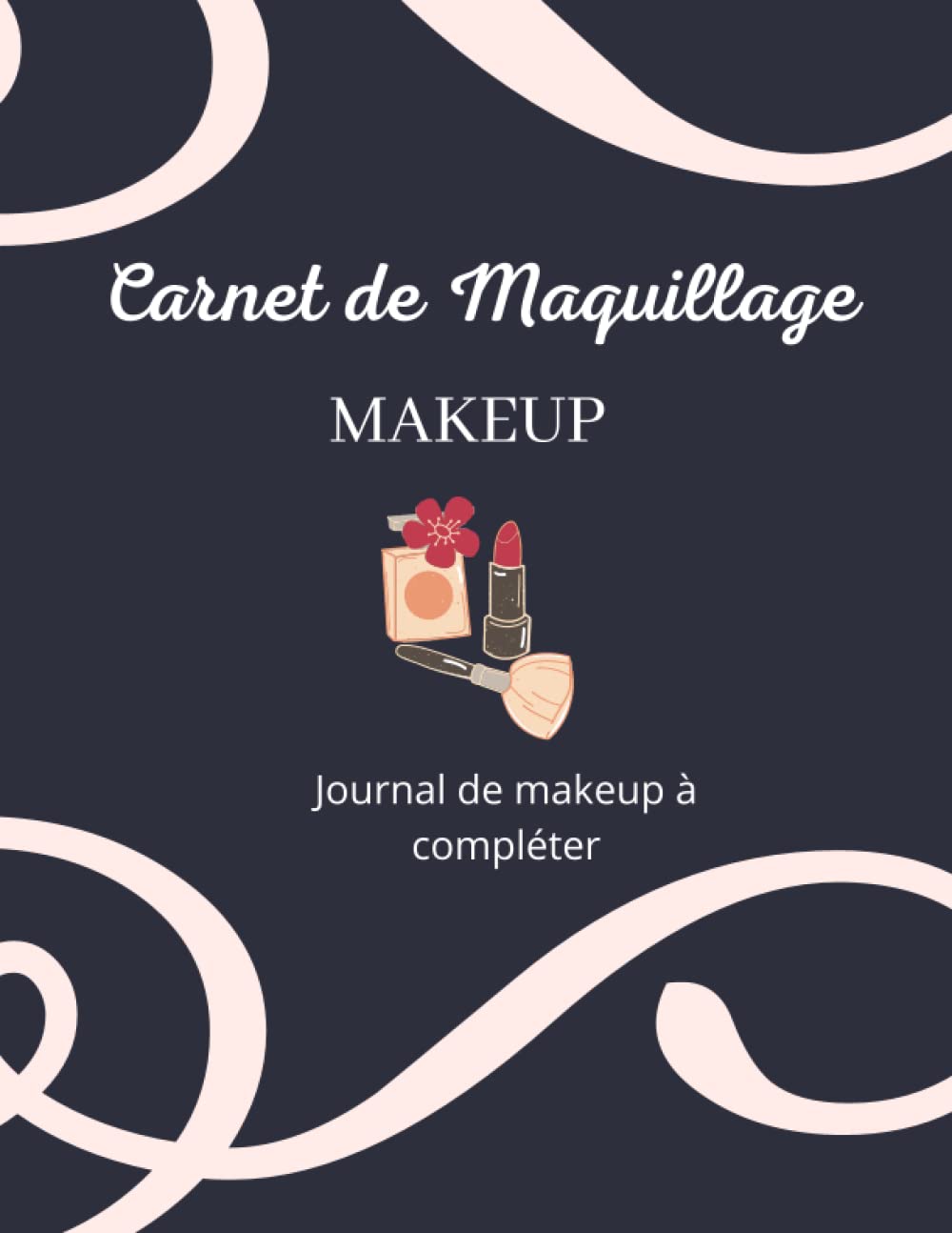 Mon Carnet De Maquillage Cahier A Remplir Pour Les Maquilleuses ...