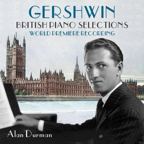 Amazon.com: Gershwin: British Piano Selections : Alan Durman: Digital Music