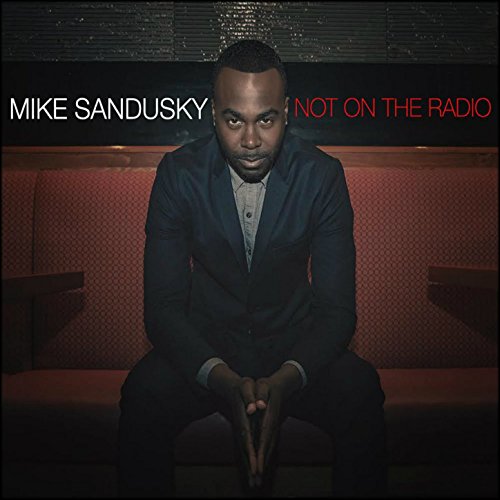 Amazon.com: Not On The Radio : Mike Sandusky: Digital Music