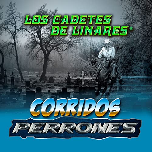 Corridos Perrones de Los Cadetes De Linares en Amazon Music - Amazon.es