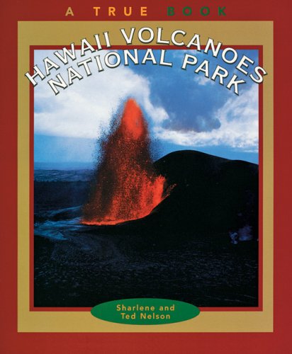 Hawaii Volcanoes National Park (True Books: National Parks): Nelson ...
