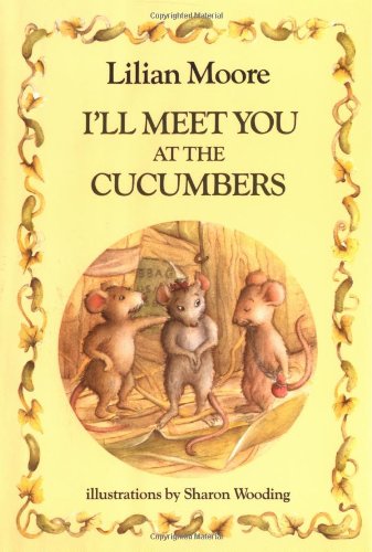 I'll Meet You At the Cucumbers: Moore, Lilian, Wooding, Sharon ...