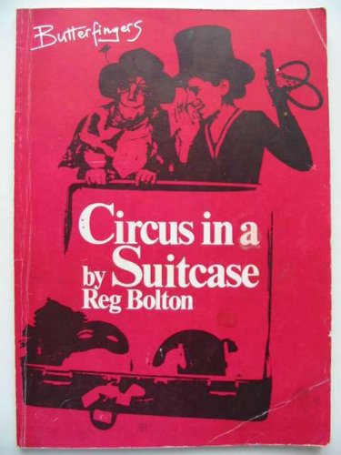 Circus in a Suitcase: Reg Bolton: 9780951324004: Amazon.com: Books