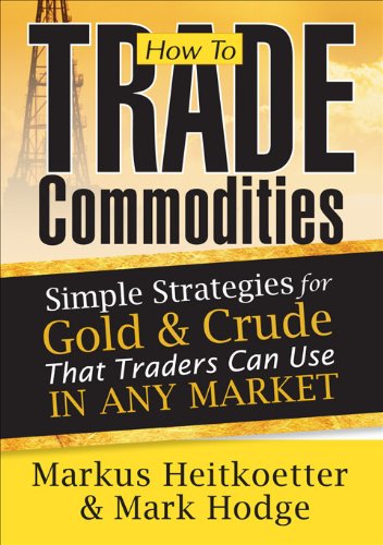 Amazon.com: How to Trade Commodities: Simple Strategies for Gold and ...