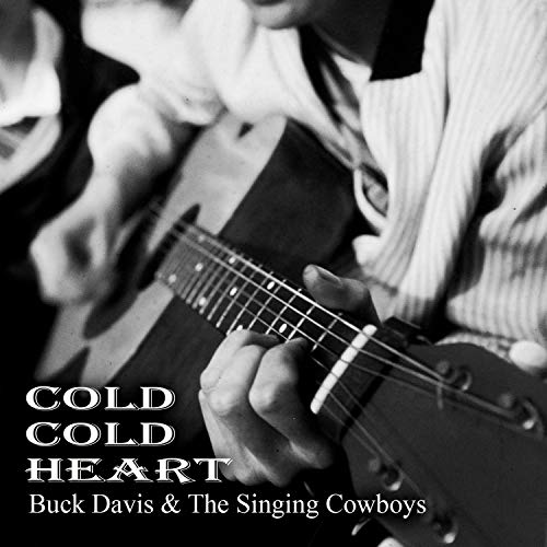Play Cold Cold Heart by Buck Davis & The Singing Cowboys on Amazon ...