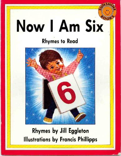 Now I Am Six, Rhymes to Read (Sunshine Reading Series): Jill Eggleton ...
