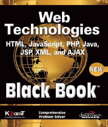 Web Technologies: HTML, JAVASCRIPT, PHP, JAVA, JSP, XML and AJAX, Black Book eBook : Kogent ...