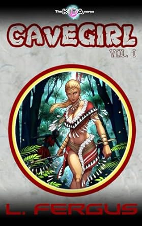 Amazon.com: CAVEGIRL VOLUME ONE: A Prehistoric Fantasy Novel: 9781949789348: Fergus, L.: Books