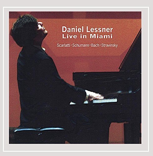 Live in Miami: Scarlatti, Schumann, Bach, Stravinsky by Daniel Lessner ...