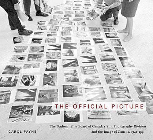 The Official Picture: The National Film Board of Canada's Still ...
