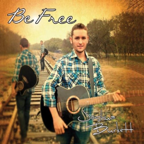 Amazon.com: Be Free : Joshua Burkett: Digital Music