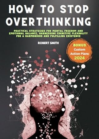Amazon.com: HOW TO STOP OVERTHINKING: The New Step-by-Step Guide for ...