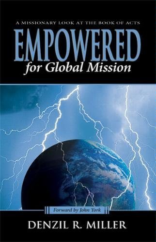 Empowered for Global Mission: A Missionary Look at the Book of Acts ...