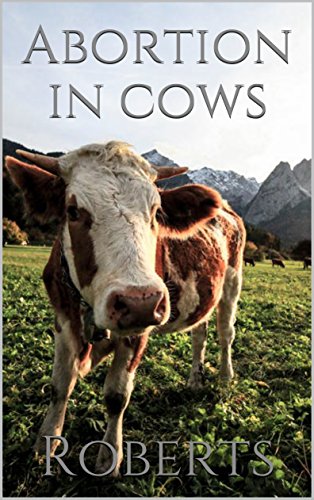 Abortion in cows - Kindle edition by Roberts. Politics & Social ...