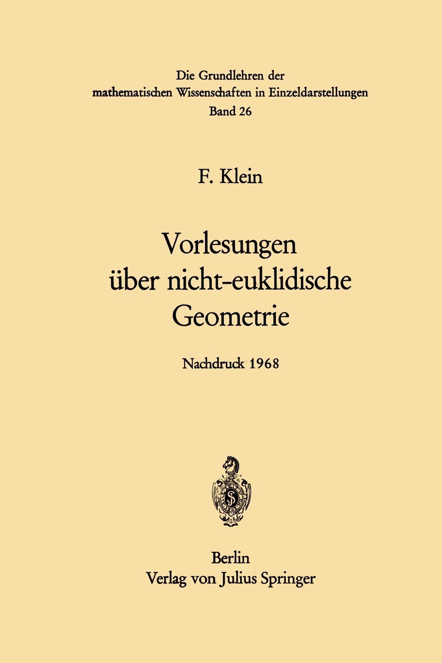 Vorlesungen über Nicht-Euklidische Geometrie (Grundlehren der ...