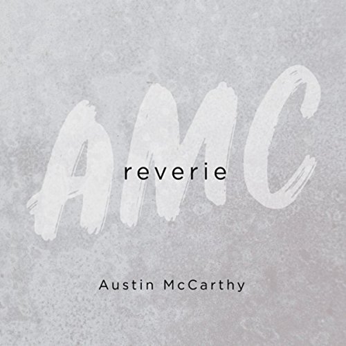 Amazon.com: Reverie : Austin McCarthy: Digital Music