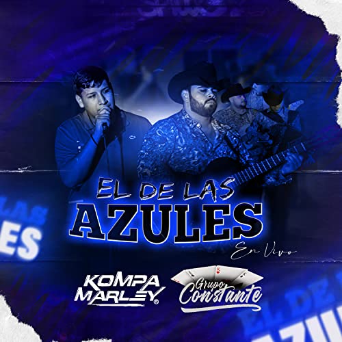 Play El De Las Azules (En Vivo) by Grupo Constante & Kompa Marley on ...