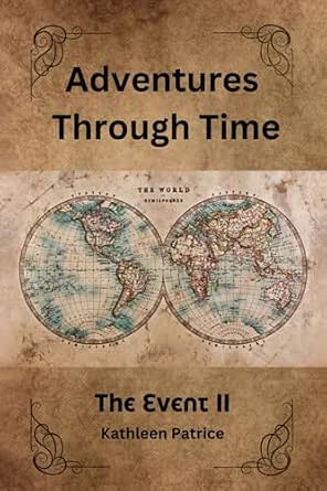 ADVENTURES THROUGH TIME: BOOK ll OF THE EVENT TRILOGY eBook : Patrice ...
