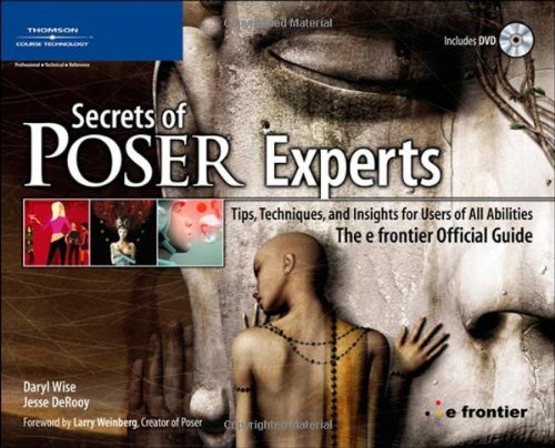 Secrets of Poser Experts: Tips, Techniques, and Insights for Users of ...